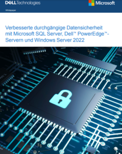 Verbessern Sie die End-to-End-Datensicherheit mit Microsoft SQL Server, Dell™ PowerEdge™ Servern ...