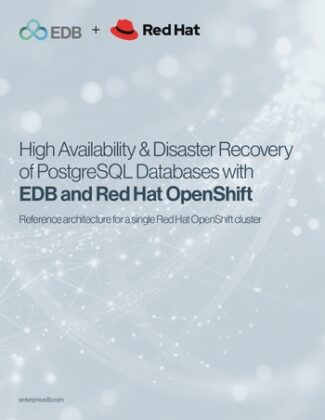 High Availability & Disaster Recovery of PostgreSQL Databases with EDB and Red Hat OpenShift ...